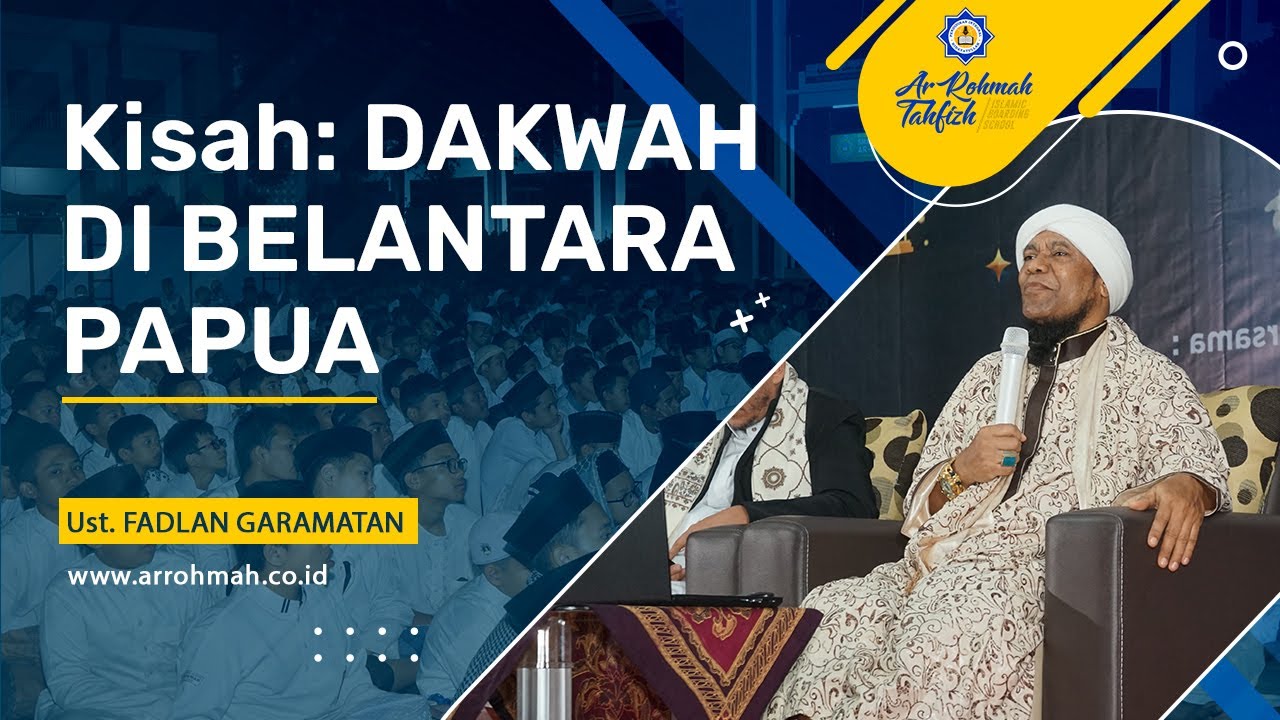 Ustadz Fadhlan Garamatan (Safari Dakwah Ar-rohmah Tahfizh) - YouTube