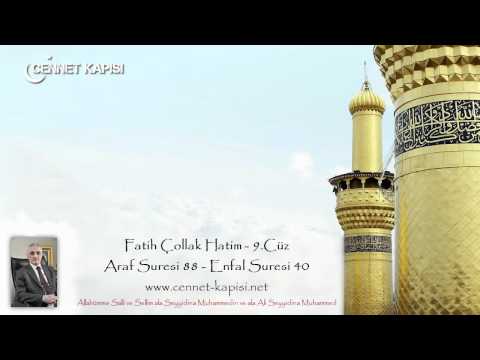 Fatih Çollak Hatim Dinle - 9.Cüz - Araf Suresi 88 - Enfal Suresi 40 www.cennet-kapisi.net