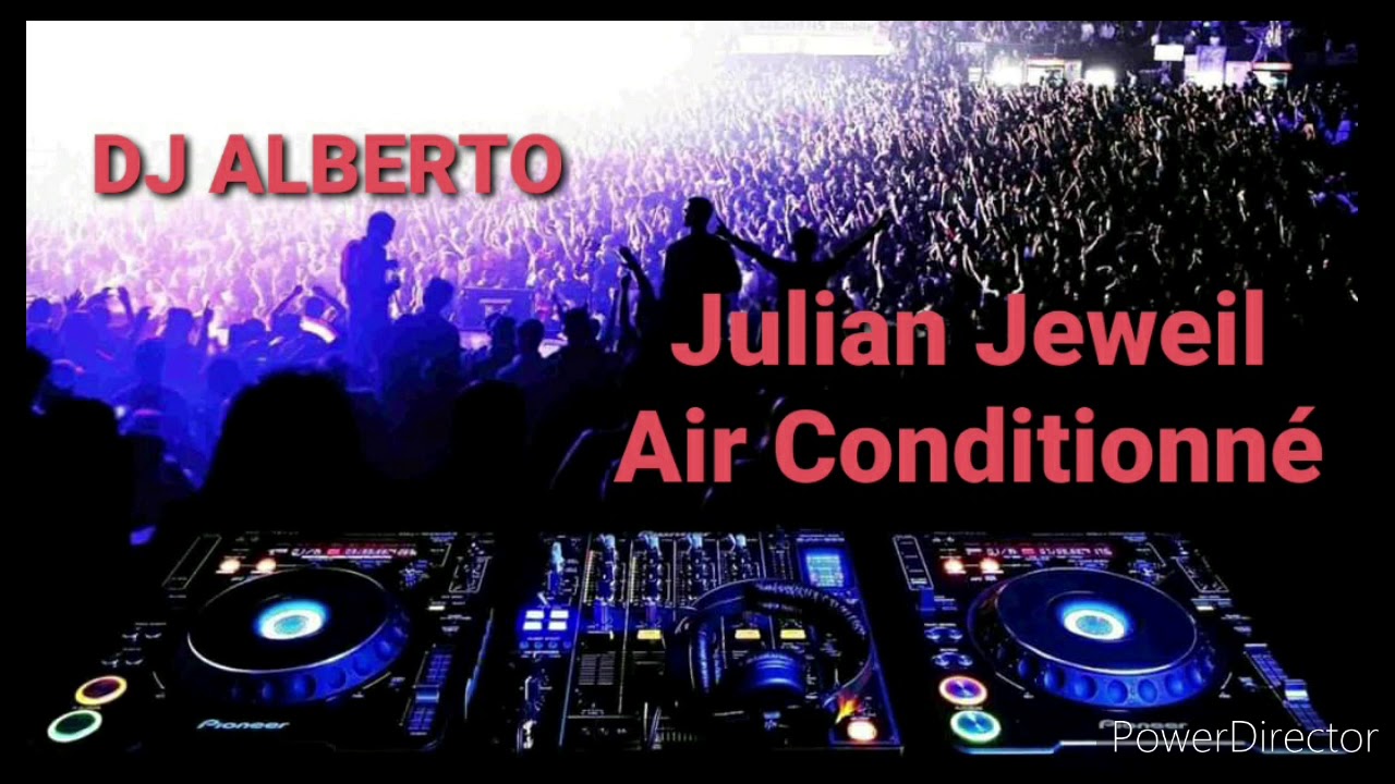 DJ ALBERTO JULIAN JEWEIL AIR CONDITIONNÉ [ORIGINAL MIX] - YouTube