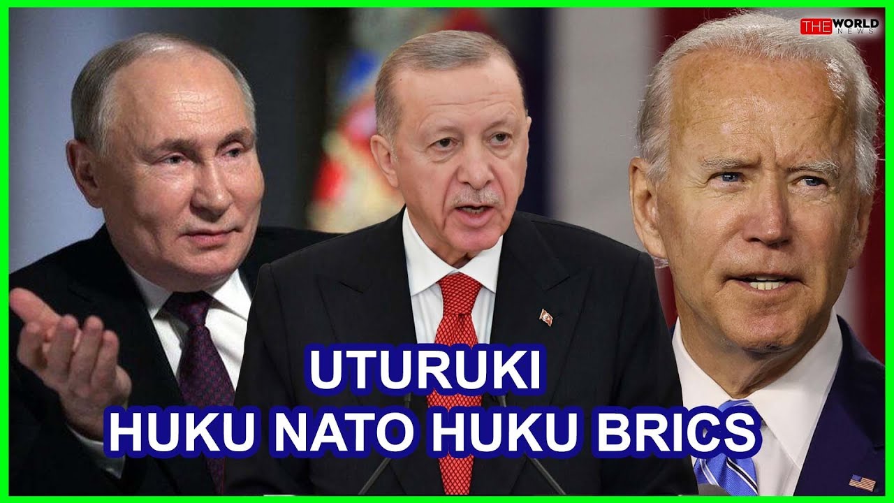 UTURUKI KATIKA KIZUNGUMKUTI|HUKU NATO HUKU BRICS|ERDOGAN APAGAWA - YouTube