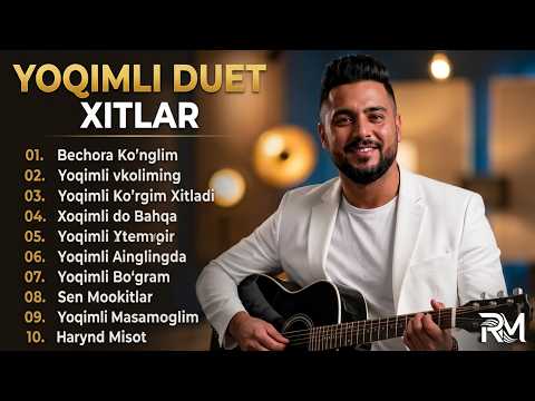 YOQIMLI DUET XITLAR | ЁҚИМЛИ ДУЭТ ХИТЛАР
