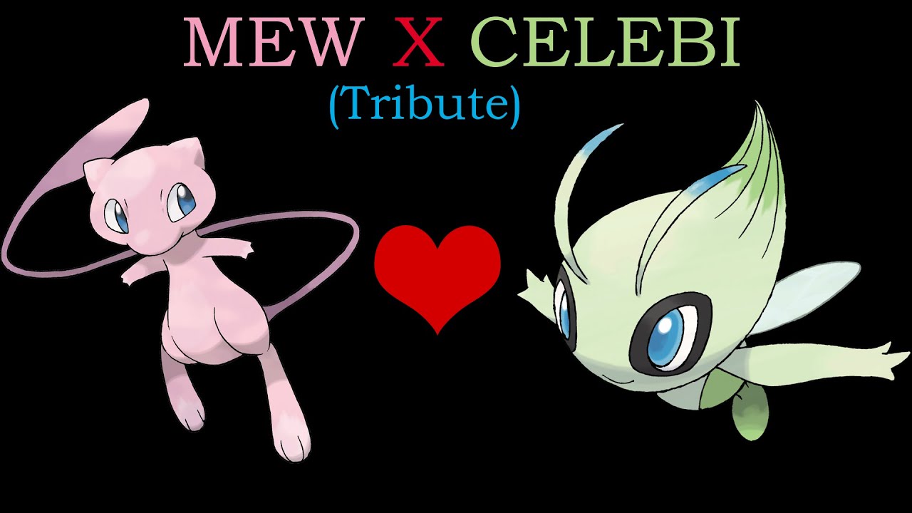 Mew X Celebi (TRIBUTE) - YouTube