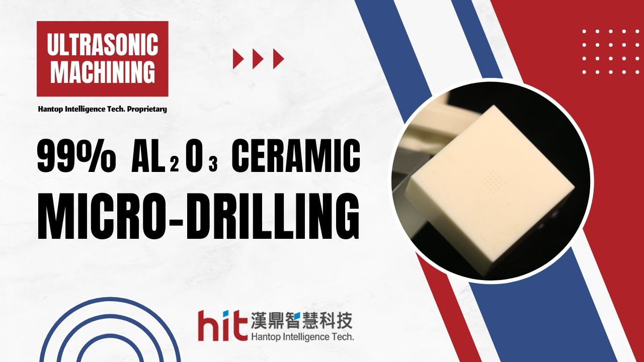 Ultrasonic Machining of Al2O3 Ceramic : Micro-Drilling｜Hantop ...
