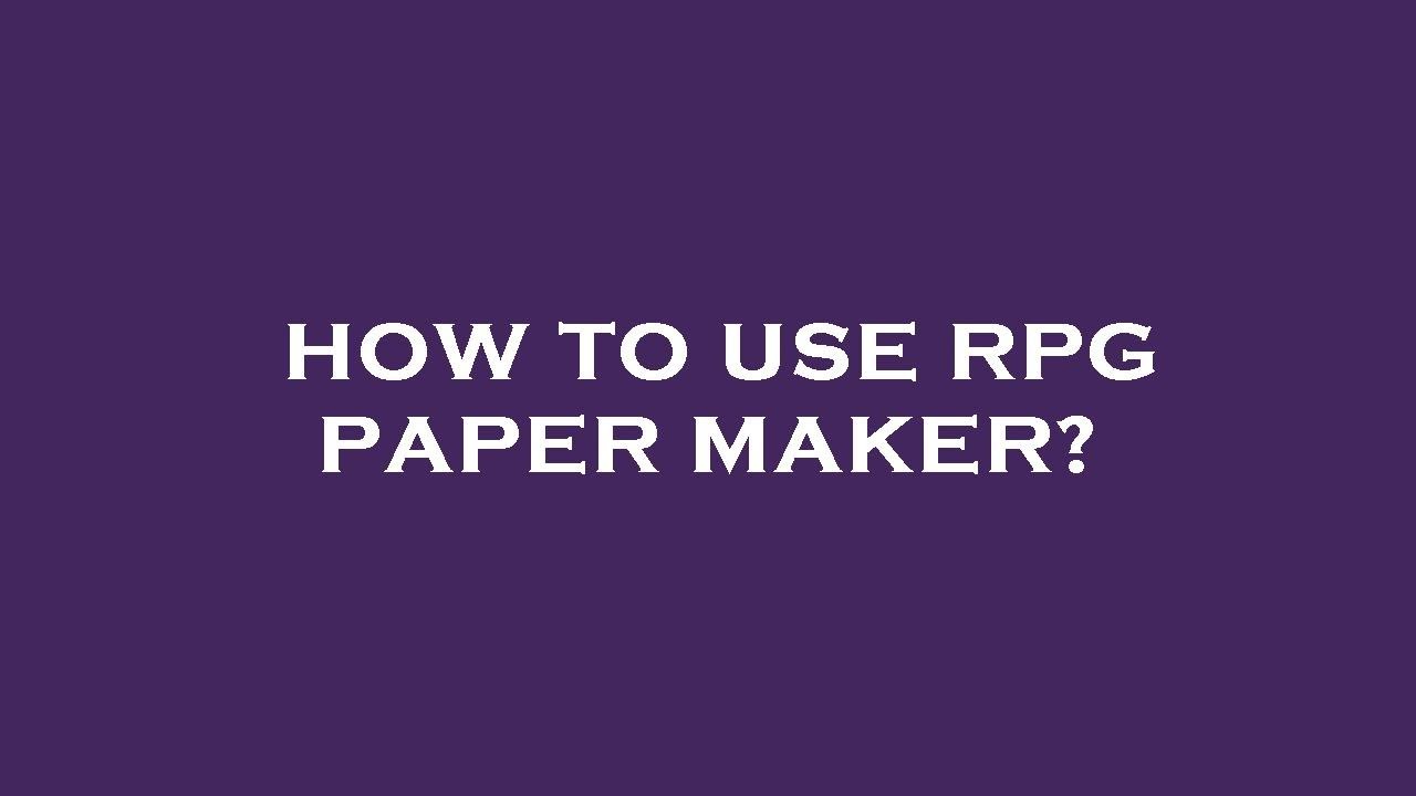 How to use rpg paper maker? - YouTube