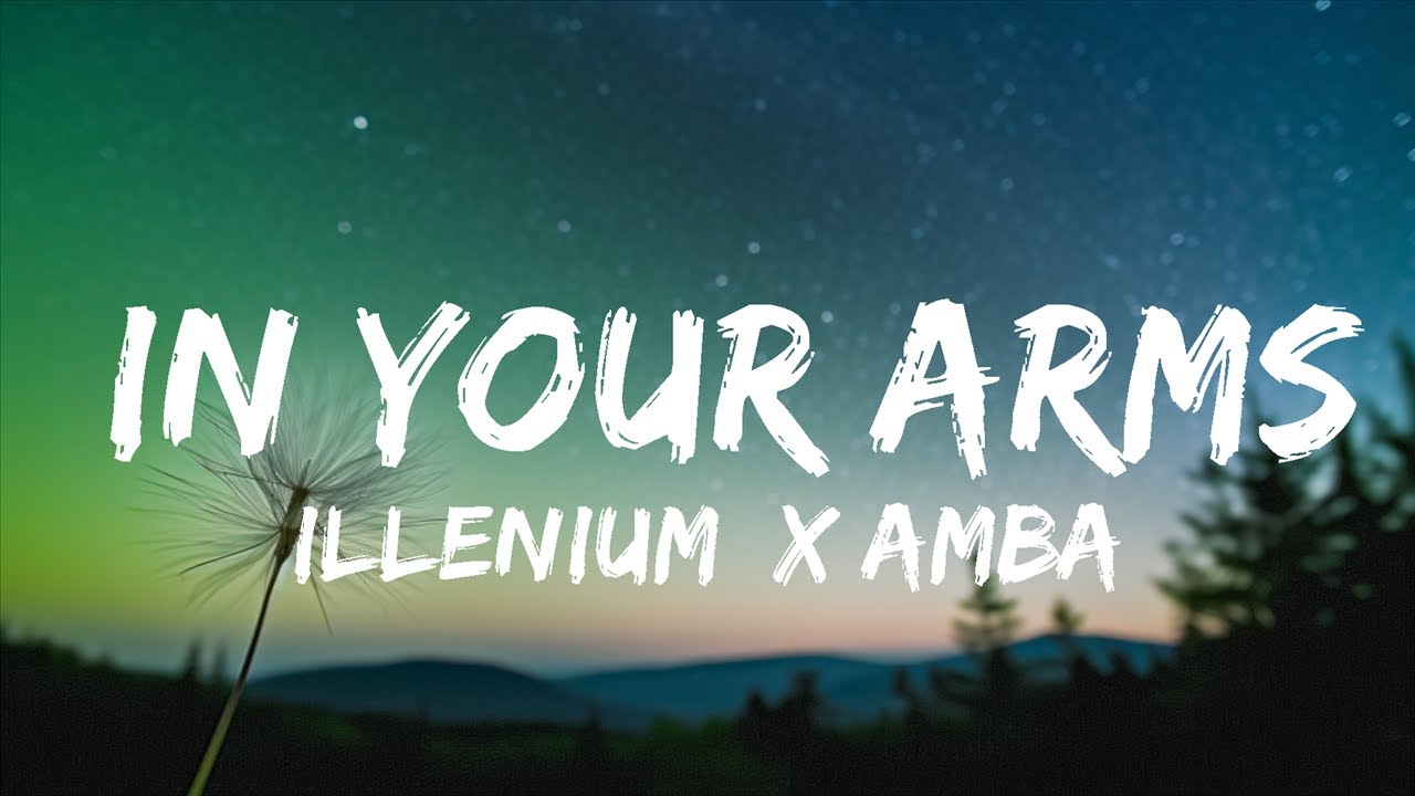 1 Hour | ILLENIUM, X Ambassadors - In Your Arms (Lyrics) | Lyrical Harmony - YouTube