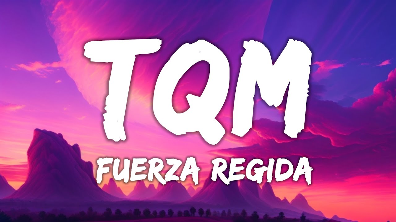 💞 Fuerza Regida - TQM 💞 (Lyrics/Letra) - YouTube