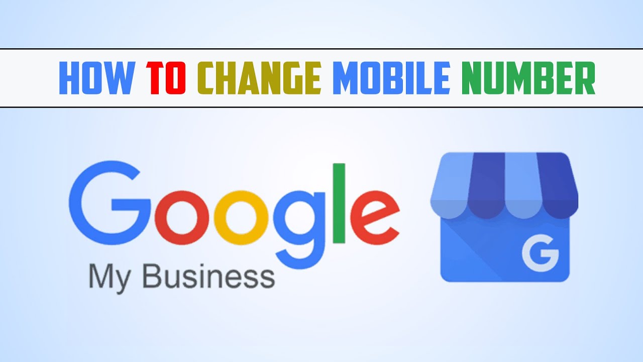 How To Change Mobile Number in Google Business - YouTube