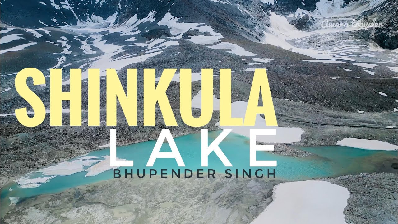Shinkula Lake | Shinkula glacier | a gateway to Zanskar - YouTube