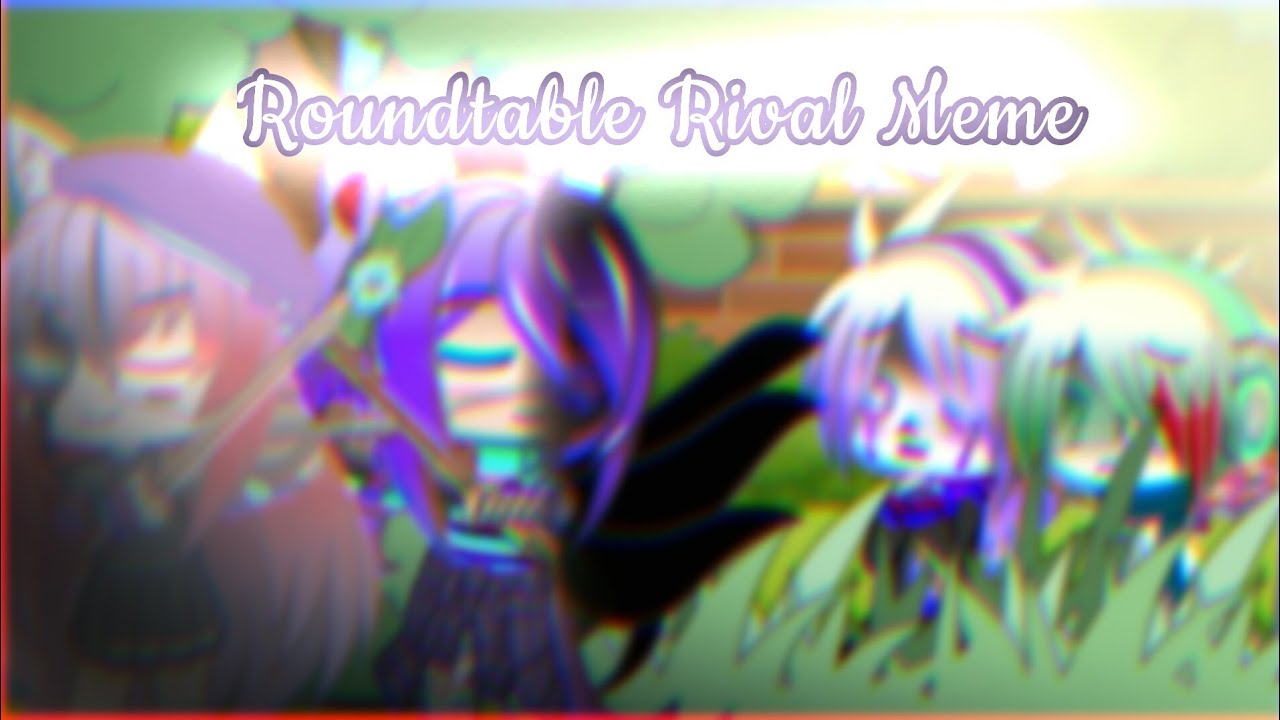 Roundtable Rival Meme|| My AU || Ft. AlterStory || Gacha Club - YouTube