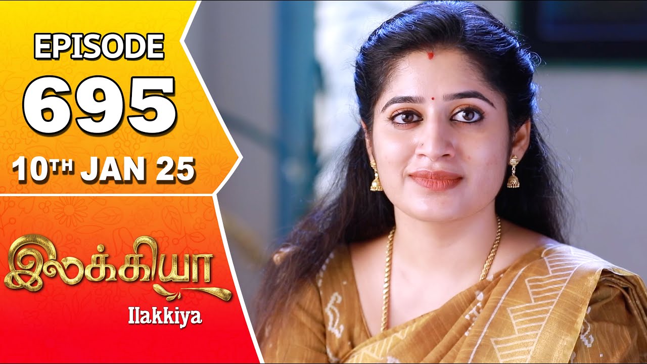Ilakkiya Serial | Episode 695 | 10th Jan 2025 | Shambhavy | Nandan | Sushma Nair - YouTube