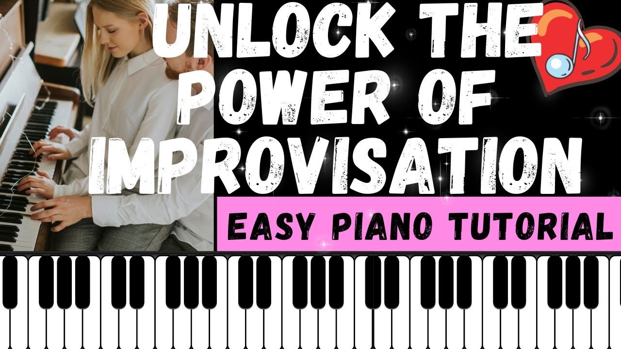 DRASTICALLY IMPROVE YOUR - PIANO IMPROVISATION - SKILLS WITH TWO EASY ...