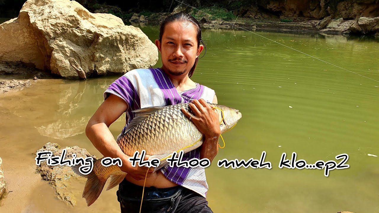 Karen dudu life# fishing on the thoo mweh klo ep.2 - YouTube