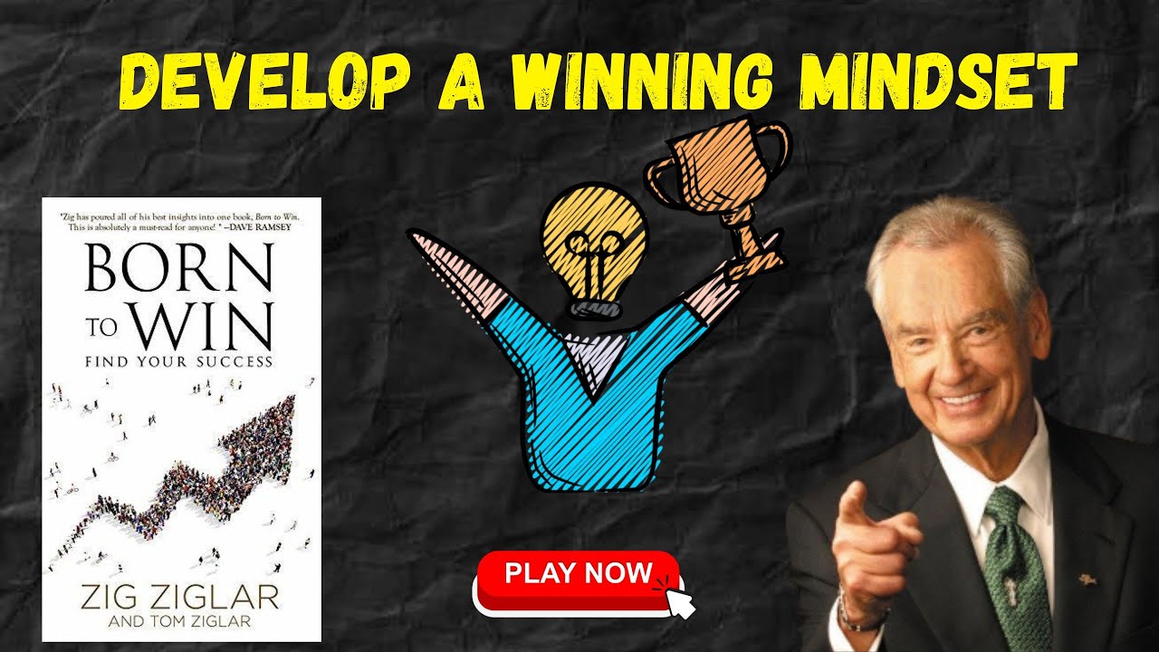 Unlock Your Potential: Key Lessons from Zig Ziglar's "Born to Win | audiobook summary - YouTube
