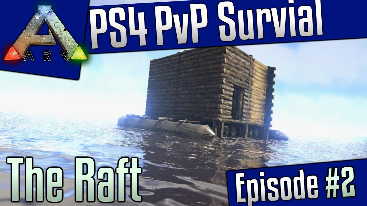 ARK: Survival Evolved - PVP SURVIVAL - EP. 2 "THE RAFT!" - YouTube