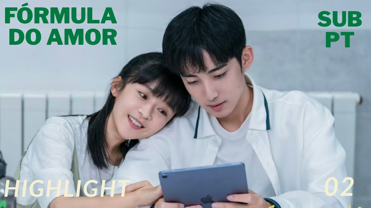 【Sub - PT】EP02 Drama: Fórmula do Amor - Love Formula | [Highlight ...