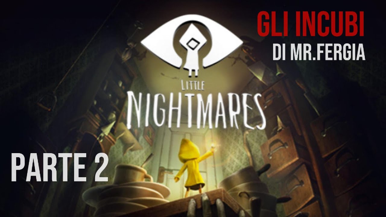 GLI INCUBI DI MR.FERGIA: Little Nightmares - UN MOSTRO CATTIVO MI VUOLE ...
