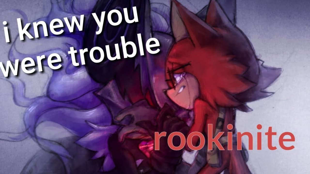i knew were trouble 💔💔 /Rookinite version - YouTube