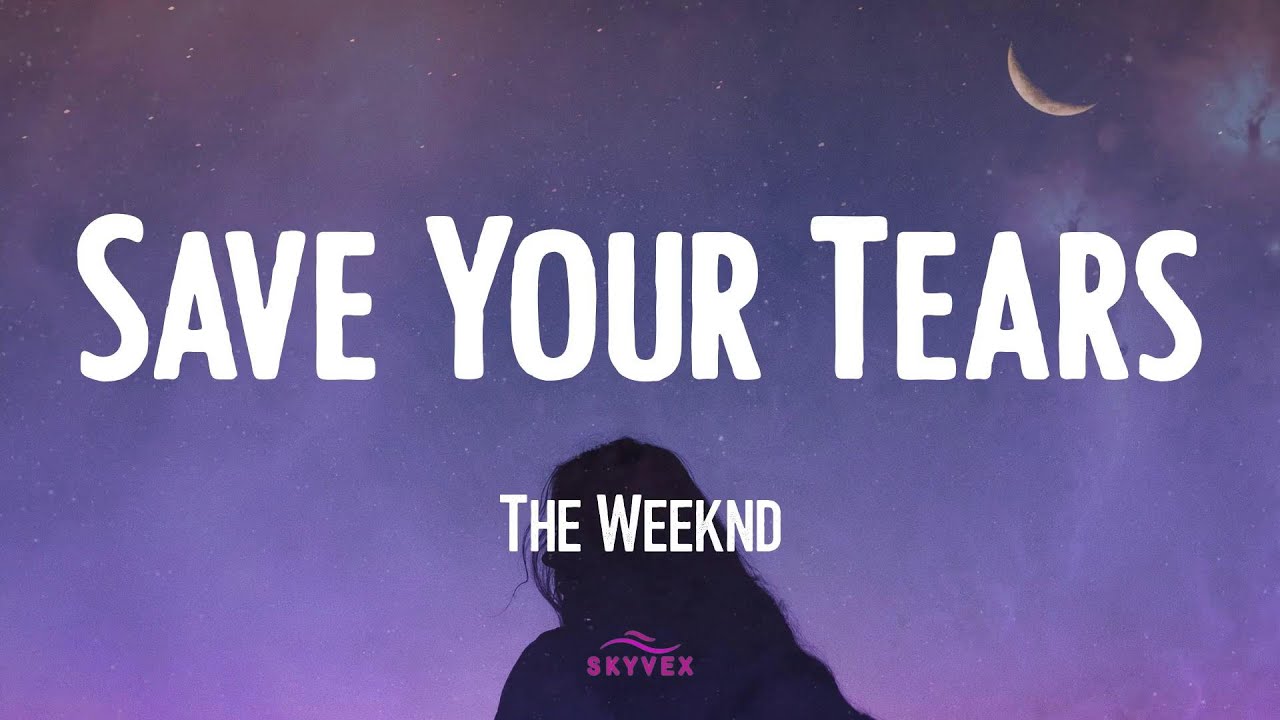 The Weeknd - Save Your Tears 🌜 (Video Lyric) - YouTube