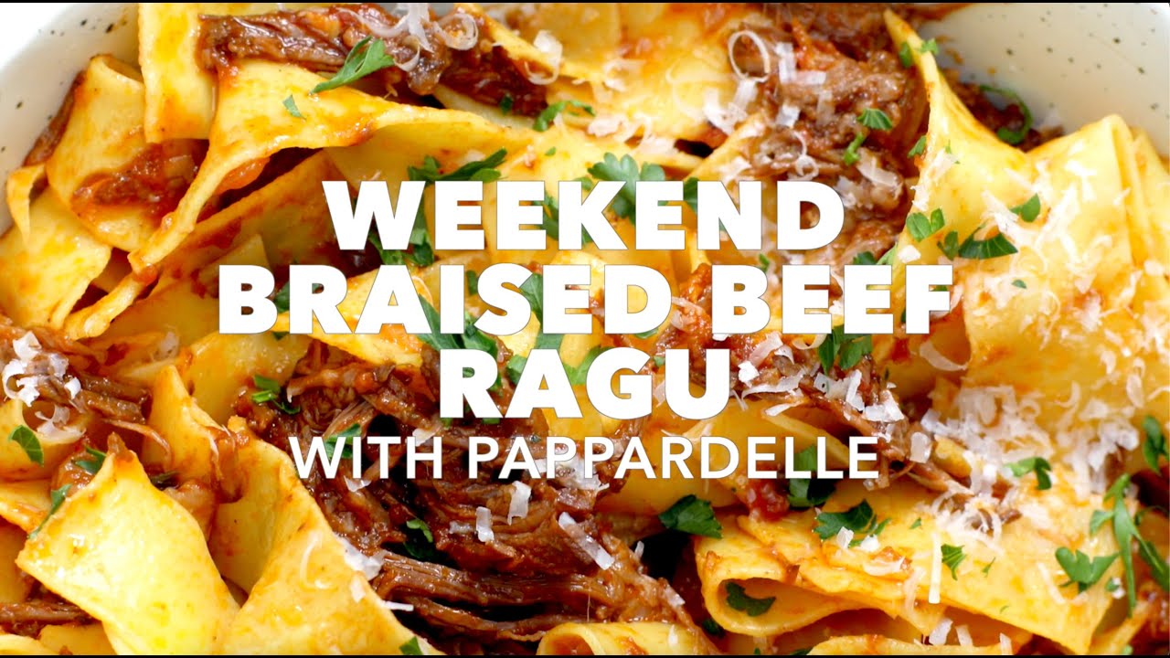 Weekend Braised Beef Ragu with Pappardelle - YouTube