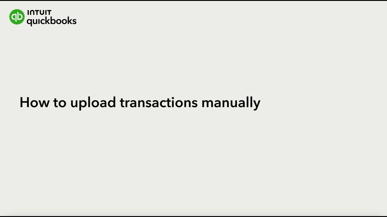 How to upload transactions manually in QuickBooks Online - YouTube