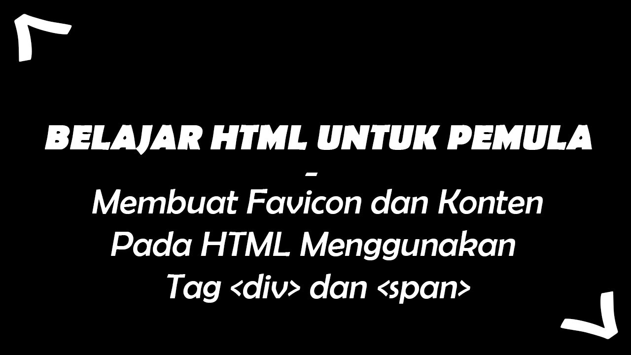 Membuat Favicon, Tag Div dan Span Pada HTML #htmltutorial #latihan7 ...