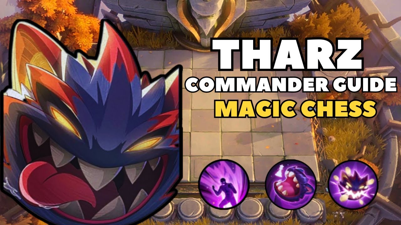 THARZ | THE ULTIMATE MAGIC CHESS COMMANDER GUIDE | HOW TO PLAY THARZ - YouTube