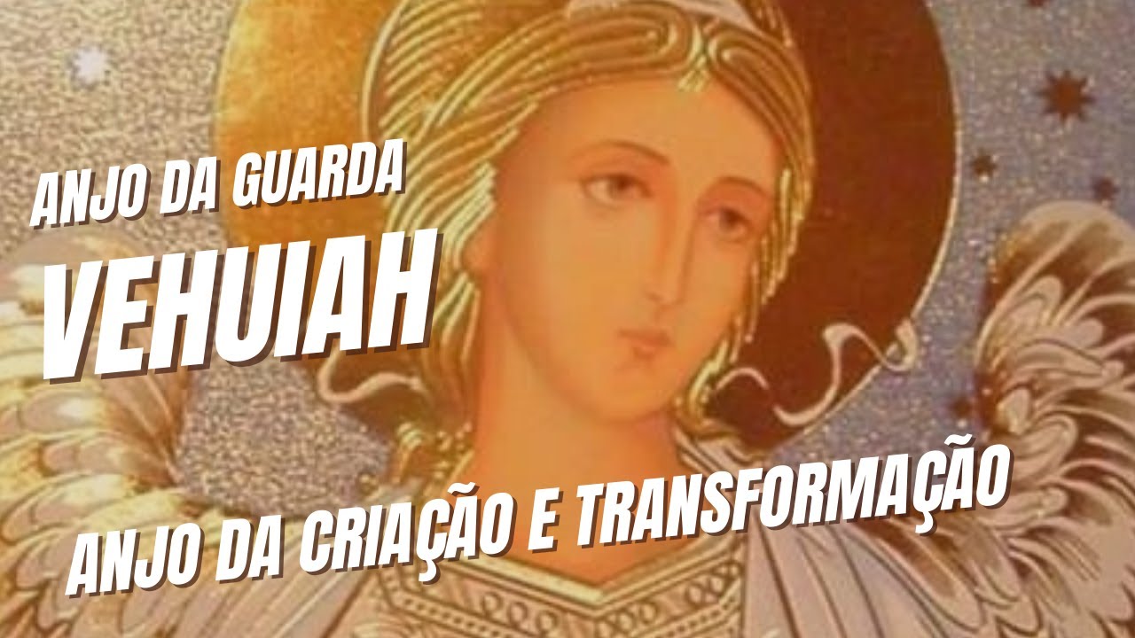 Oração ao Anjo da guarda Vehuiah: Anjo da criação e transformação - YouTube