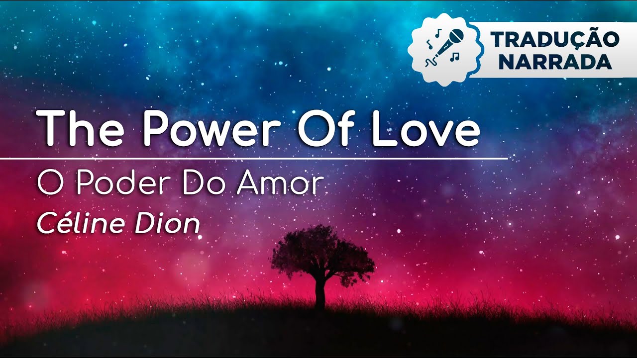 The Power of Love - Céline Dion - TRADUÇÃO NARRADA - YouTube