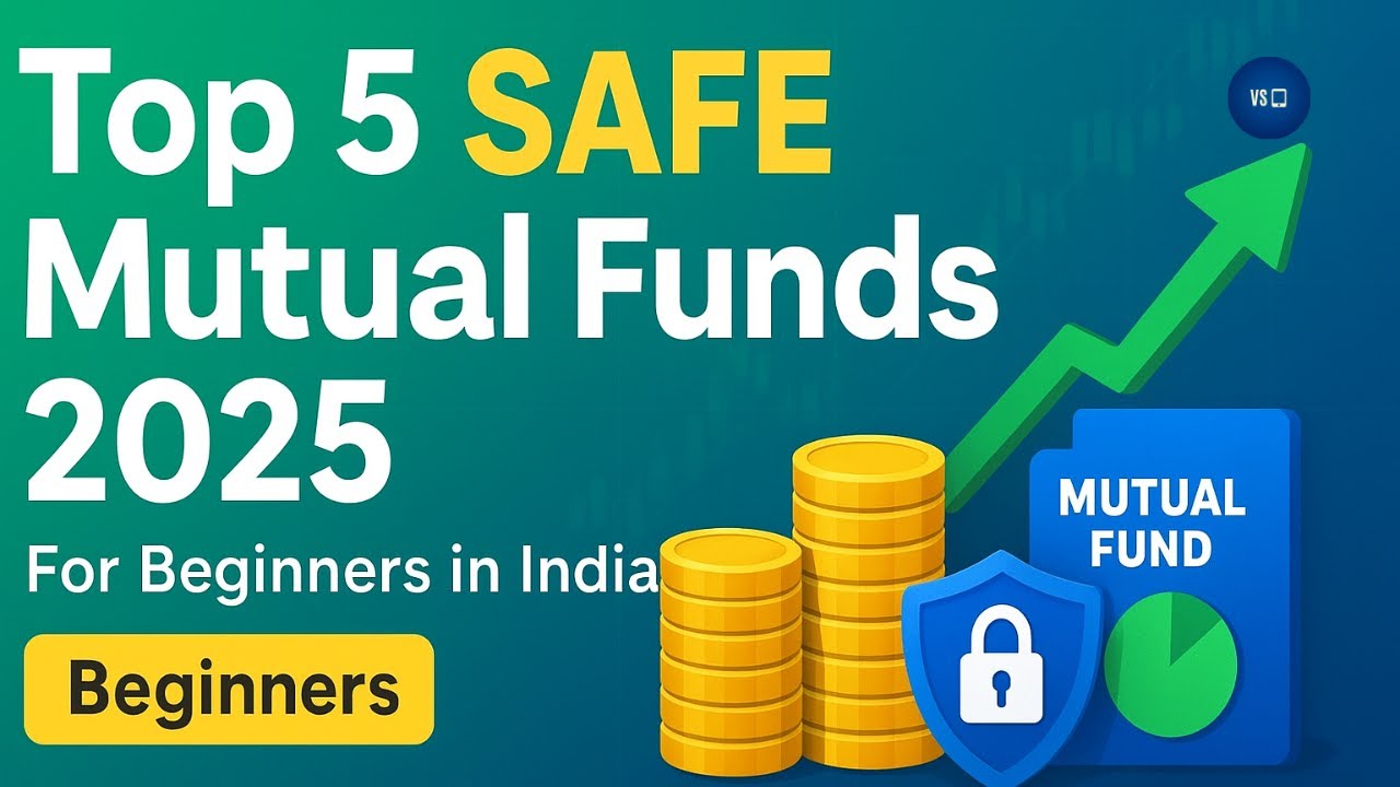 Top 5 Safe Mutual Funds for Beginners in 2025 (India) | Start Investing ...