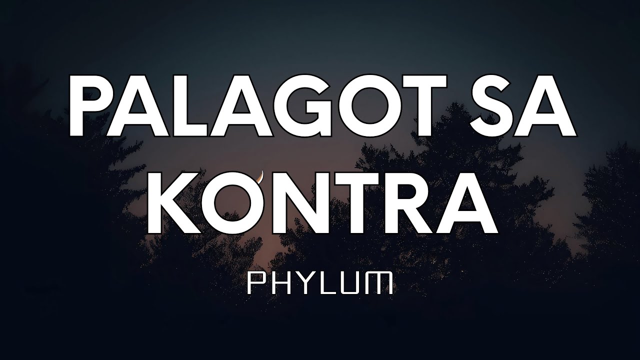 Palagot Sa Kontra - Phylum (Lyrics) - YouTube