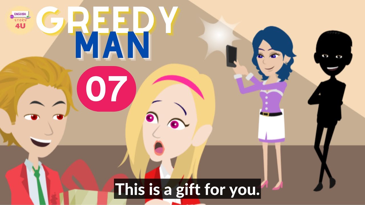 Greedy Man Episode 7 - English Story 4U - English Story - Learn English ...