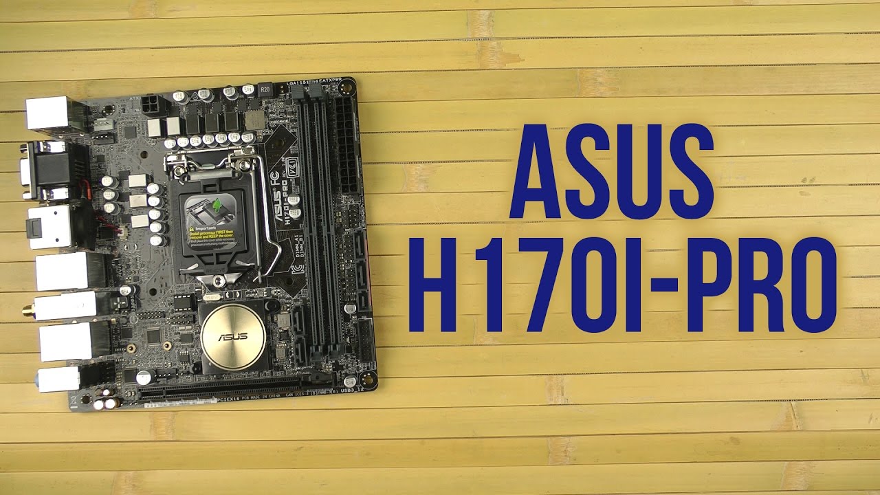 Распаковка Asus H170I-PRO - YouTube