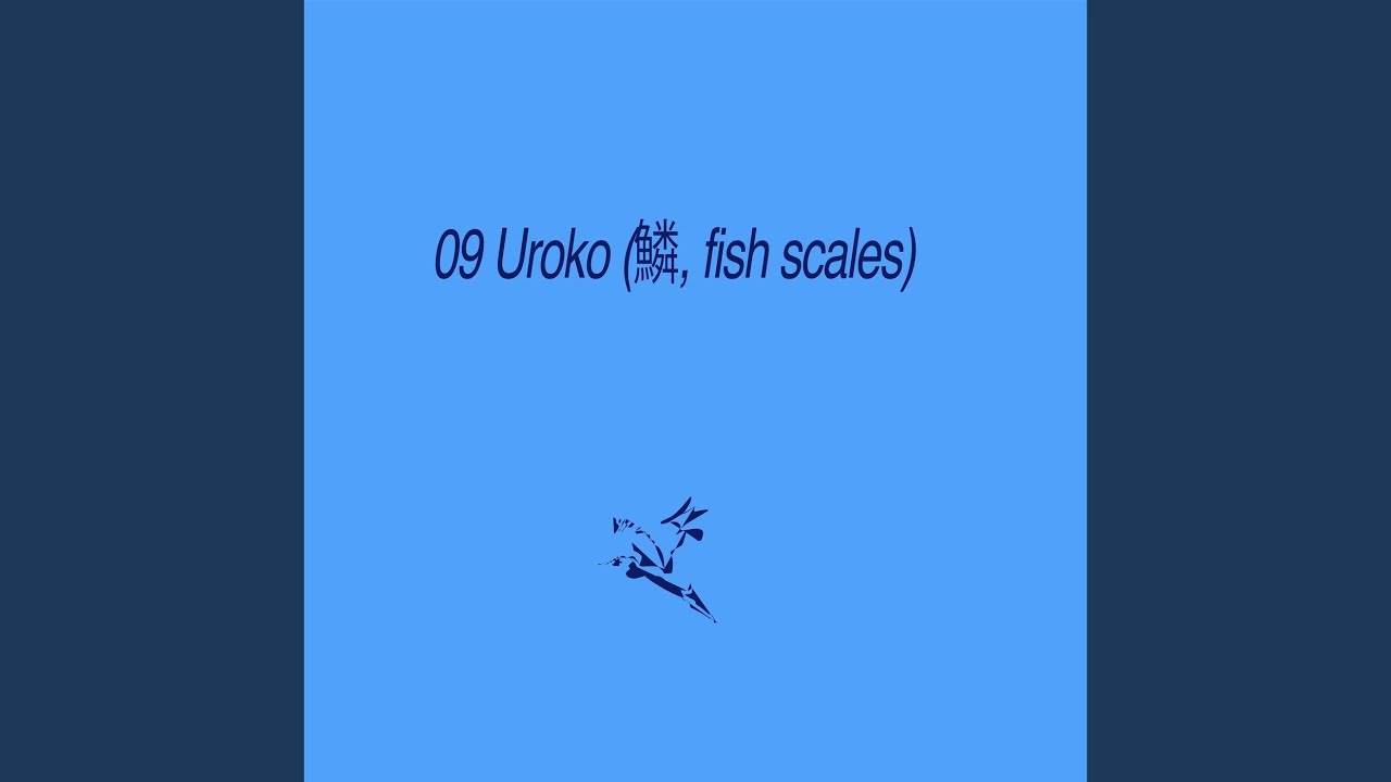 Uroko (鱗, fish scales) - YouTube