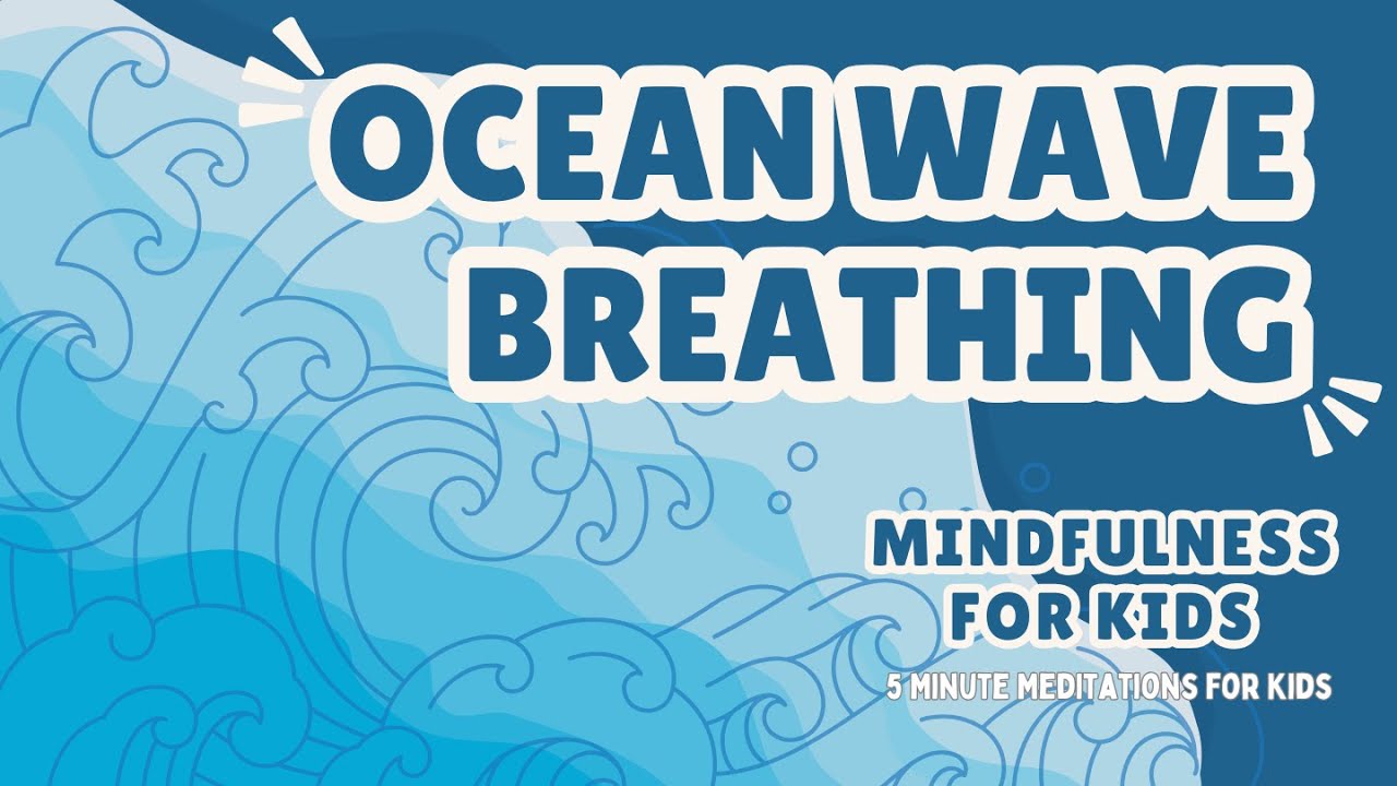 Breathe Like The Ocean: A Calming Breathing Meditation For Kids ...