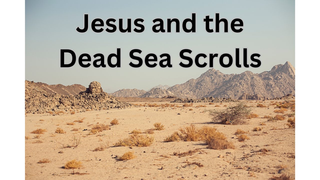 Jesus and the Dead Sea Scrolls Class 2 - February 27 - YouTube