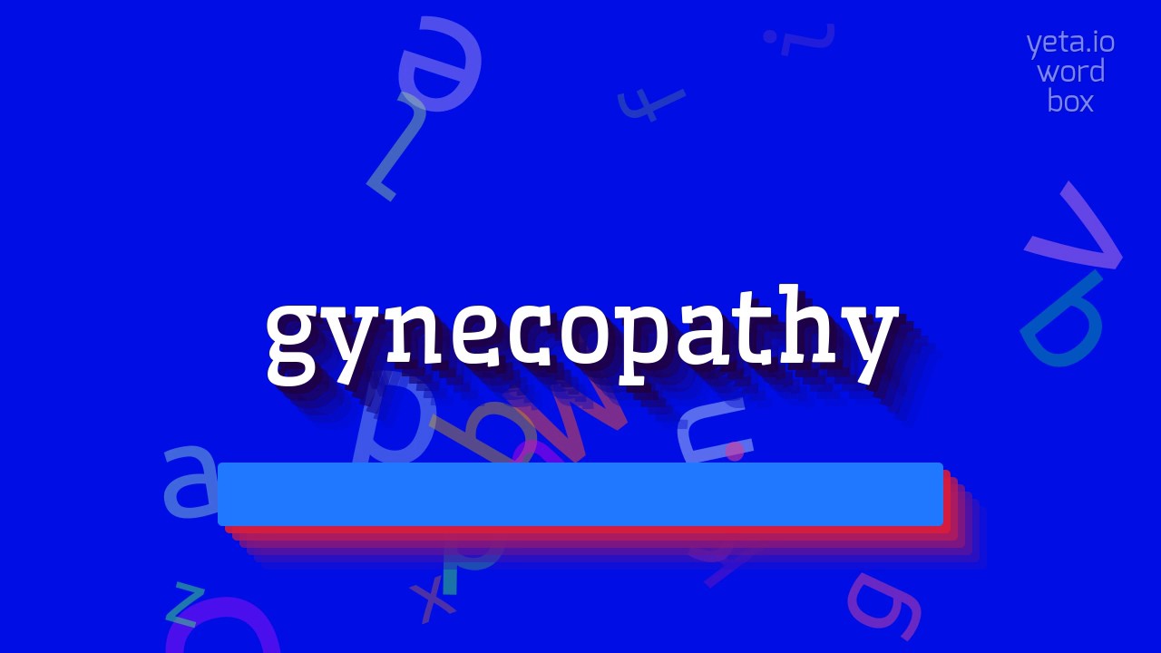 How to say "gynecopathy"! (High Quality Voices) - YouTube