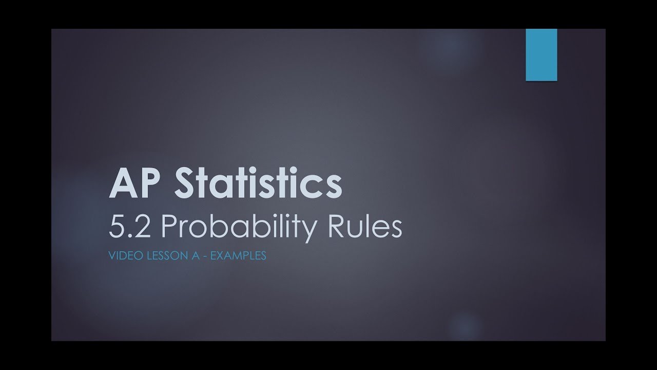 AP Statistics - Lesson 5.2A Probability Rules - YouTube