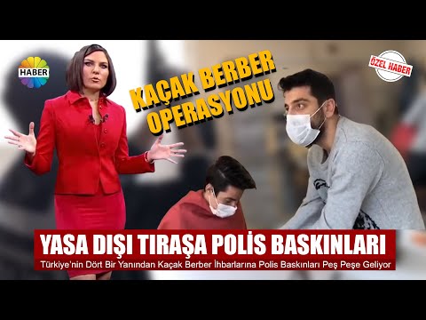 BERBERLERİN YASA DIŞI TIRAŞINA POLİS BASKINI - Röportaj Adam