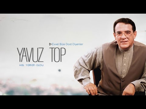 Yavuz Top - Evvel Bize Dost Diyenler - [Official Music Video © 1996 Ses Plak]