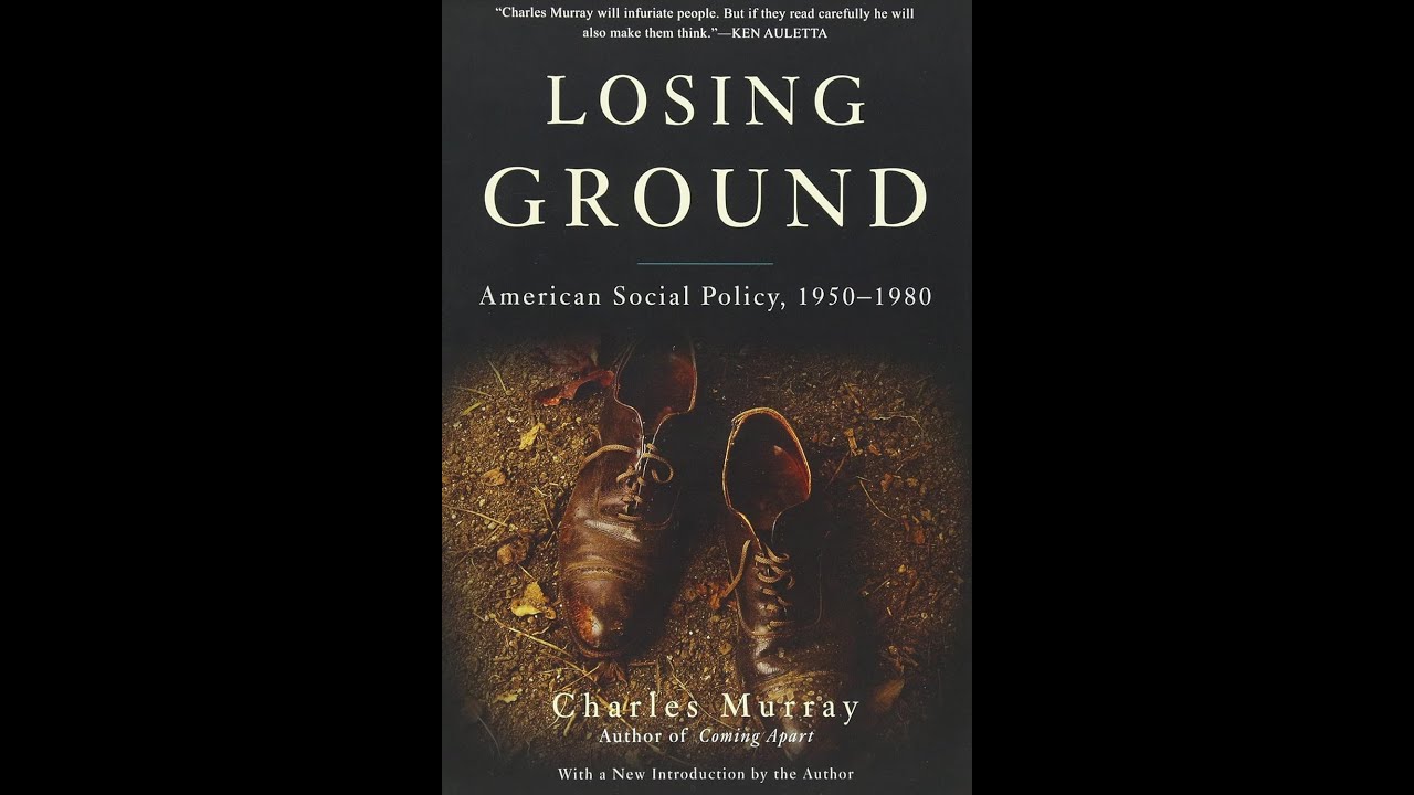 "Losing Ground" By Charles Murray - YouTube
