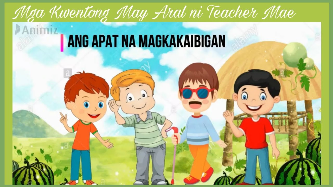 Ang Apat na Magkakaibigan: (Quarter 1 Week 8 Story MELC based) Kwentong ...