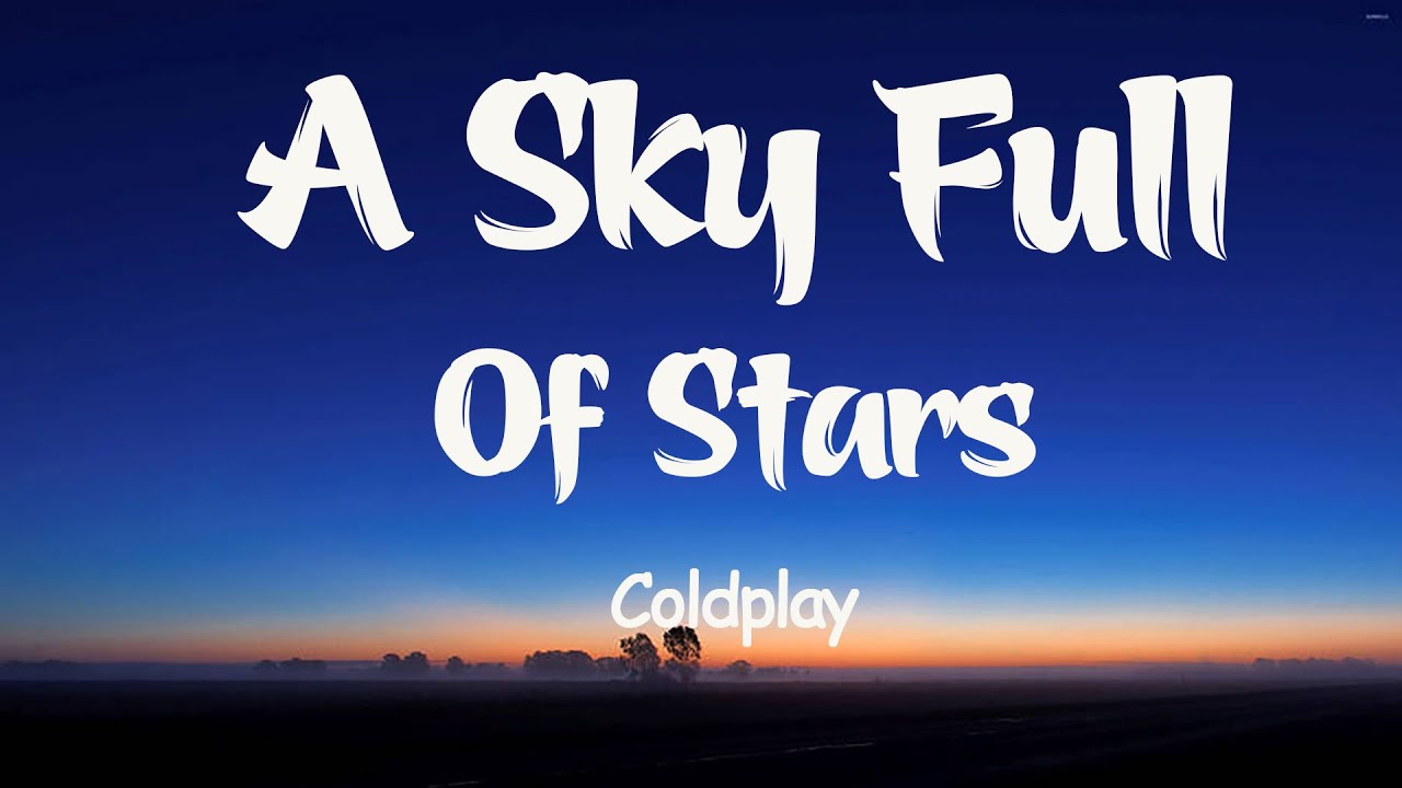 Coldplay - A Sky Full Of Stars ( Lyrics) - YouTube Music