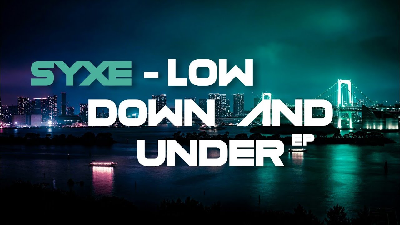 Syxe - Low Down and Under EP | Trailer - YouTube