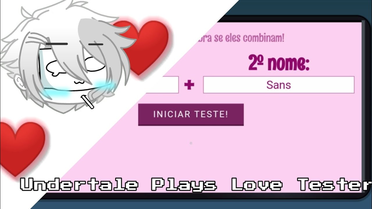 Undertale Plays Love Tester Part 1 ( 🇧🇷🇬🇧 PT-BR/English ) - YouTube