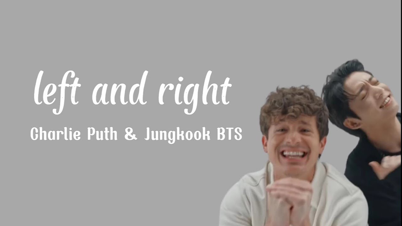 Charlie Puth - Left And Right (feat. Jung Kook of BTS) Lyrics #jungkook ...