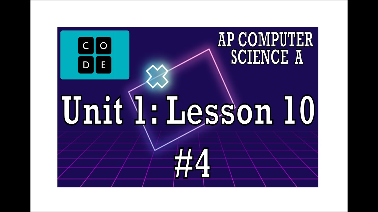 AP CS A - Code.org: Unit 1: Lesson 10 #4 (2022) - YouTube