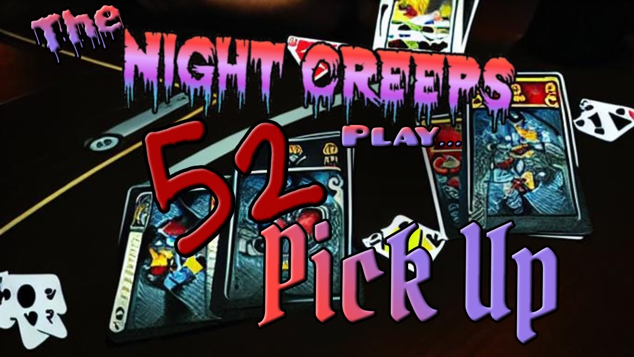 The Night Creeps Play 52 Pick Up... - YouTube