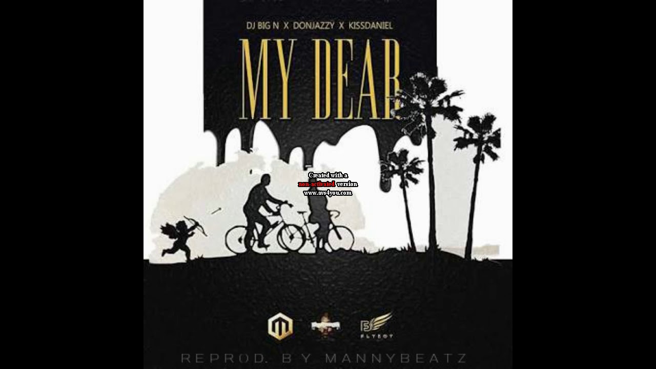 Don jazzy ft kiss Daniel ft DJ Big n _ My Dear Instrumental - YouTube Music