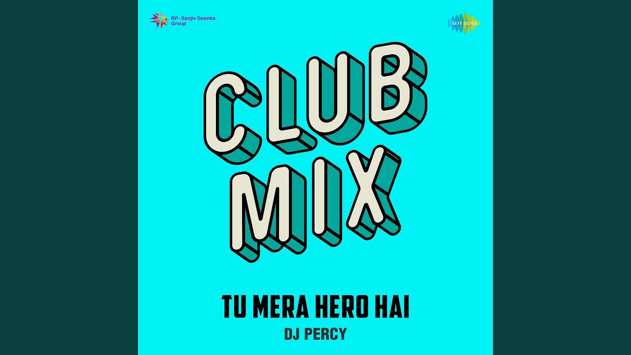 Tu Mera Hero Hai Club Mix - YouTube