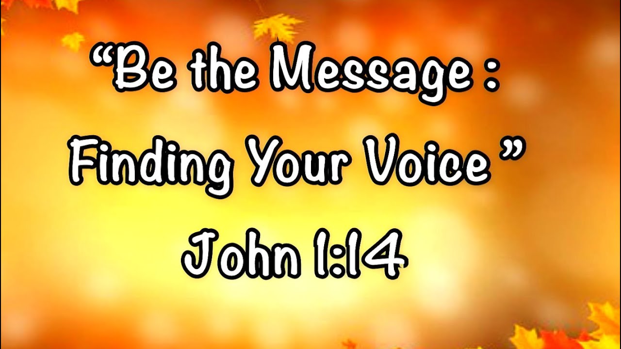 Be The Message: Finding Your Voice - YouTube